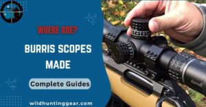 Where Are Burris Scopes Made? (Complete Guide 2024)