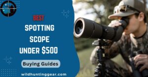 Best Spotting Scopes Under $500 Buying Guides